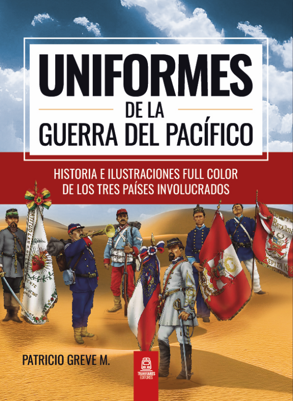 Uniformes de la Guerra del Pacífico 1879-1884 FULL COLOR – Histobellum